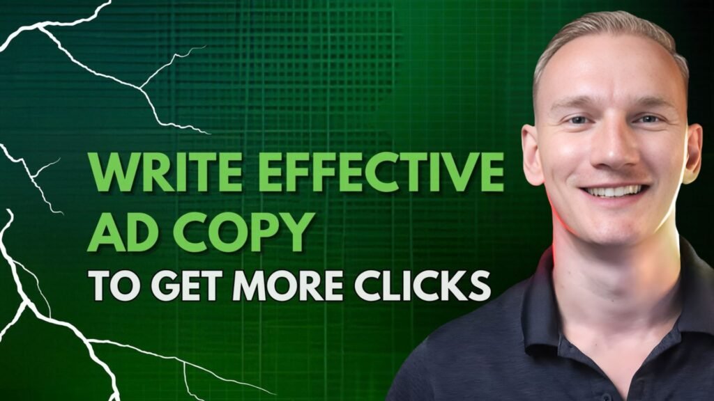 Write Effective Ad Copy for Google Ads. Get More Clicks